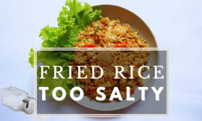 Fried Rice Too Salty: 6 Best Solutions To How You Can Fix It – Stretch ...