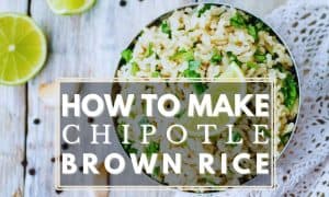 How To Make Chipotle Brown Rice: Quick Three-Step Method – Stretch Recipes