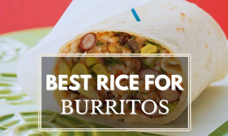 Best Rice For Burritos: Taste And Health-wise – Stretch Recipes