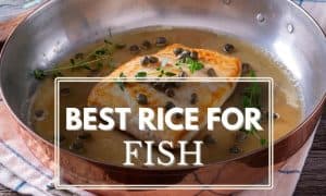 Best Rice For Fish: Three Varieties For Mouthwatering Meals – Stretch ...