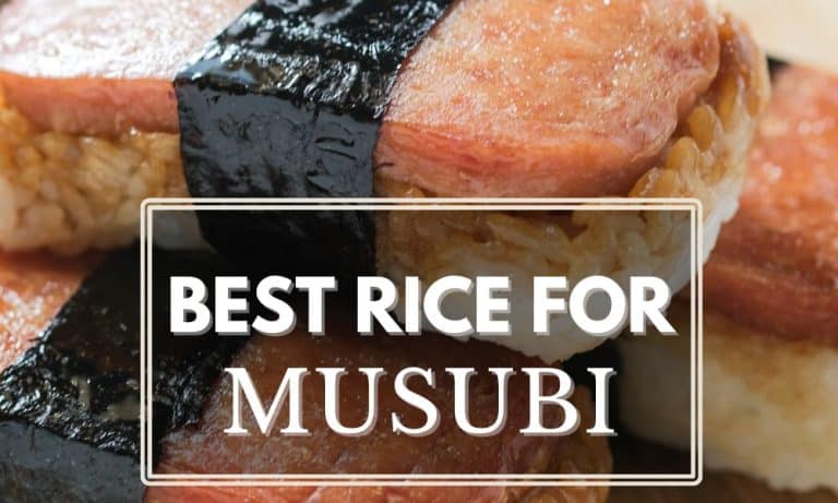 Best Rice For Musubi: Perfect Results With Minimal Effort – Stretch Recipes