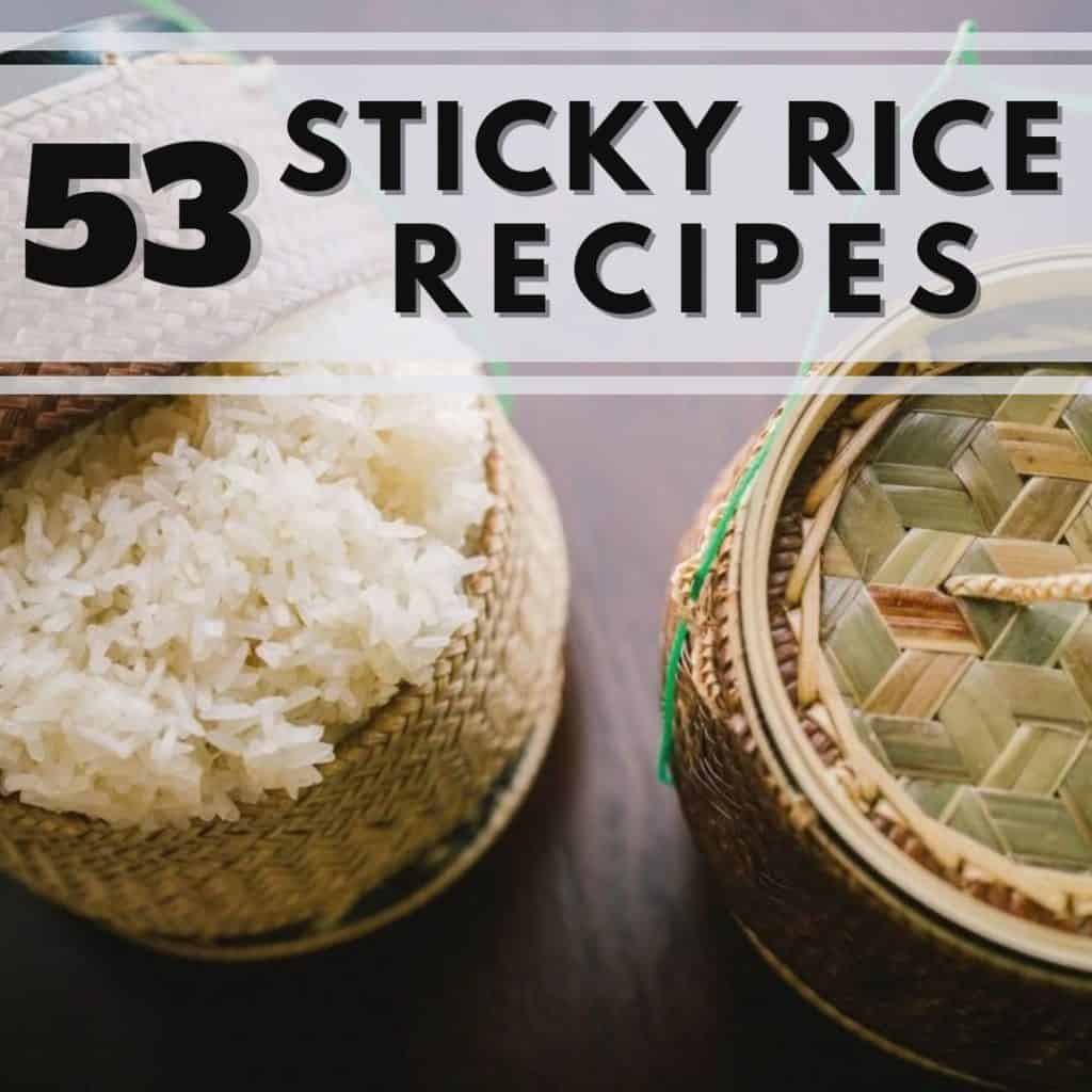 53 Delicious Ways To Enjoy Sticky Rice – Stretch Recipes