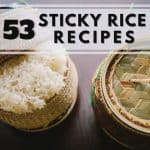 53 Delicious Ways To Enjoy Sticky Rice – Stretch Recipes