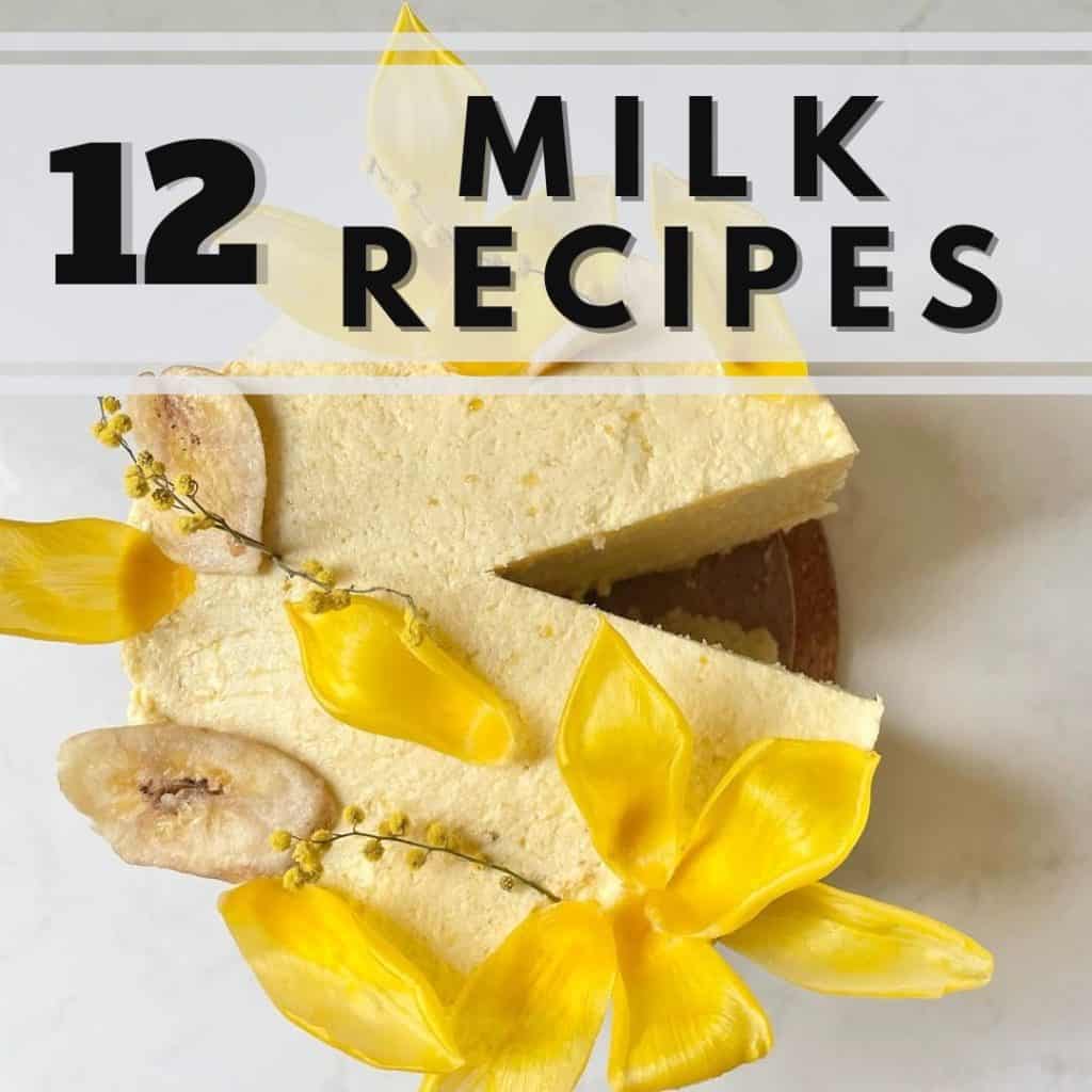 12 Delicious Recipes You Can Make With Milk – Stretch Recipes