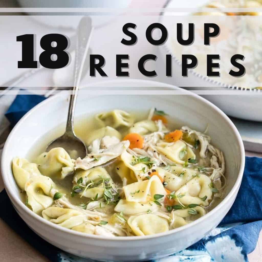 18 Hearty Soup Recipes For Any Day Of The Week – Stretch Recipes